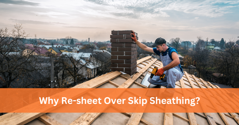 Why Re-sheet Over Skip Sheathing? - Chase Construction North West ...
